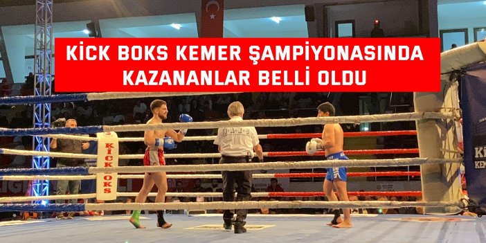 Kick Boks Kemer Şampiyonasında kazananlar belli oldu